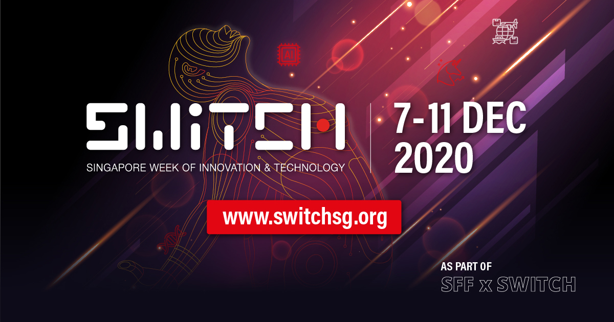 SWITCH 2020 | Singapore Week of Innovation and Technology is back Dec 7 ...